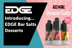 New Edge Dessert Salts Range — Vapesdirect